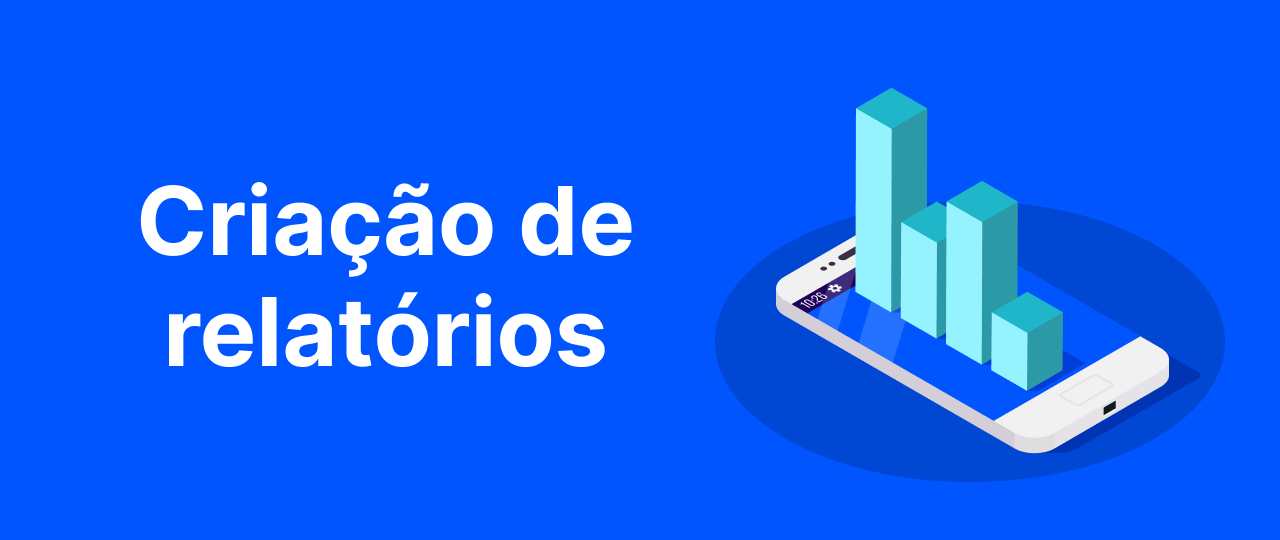 Transforme seus processos com relatórios digitais